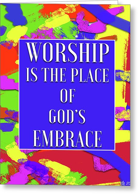 Worship Is The Place Of God's Embrace - Greeting Card – #GOOD HUMAN